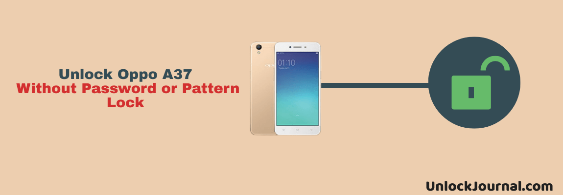 Unlock Oppo A37 with Forgotten Password or Pattern Lock