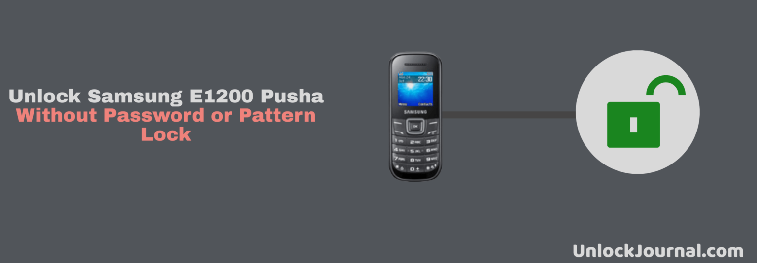 Unlock Samsung E1200 Pusha with Forgotten Password or Pattern Lock